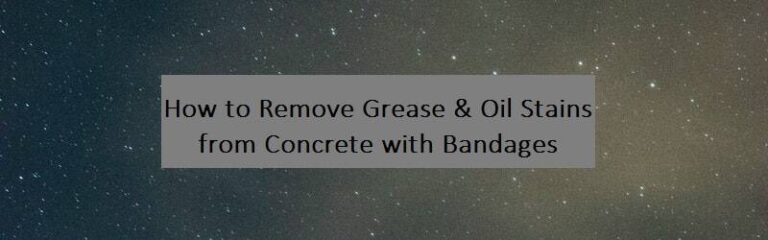 How to Remove Grease and Oil Stains from Concrete
