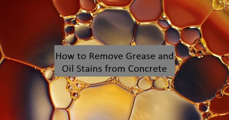 How to Remove Grease and Oil Stains from Concrete